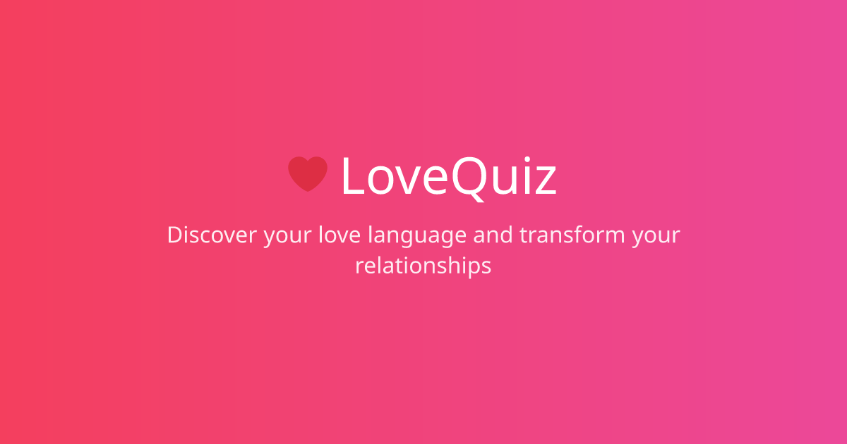 Discover Your Love Language: The Key to Stronger Relationships